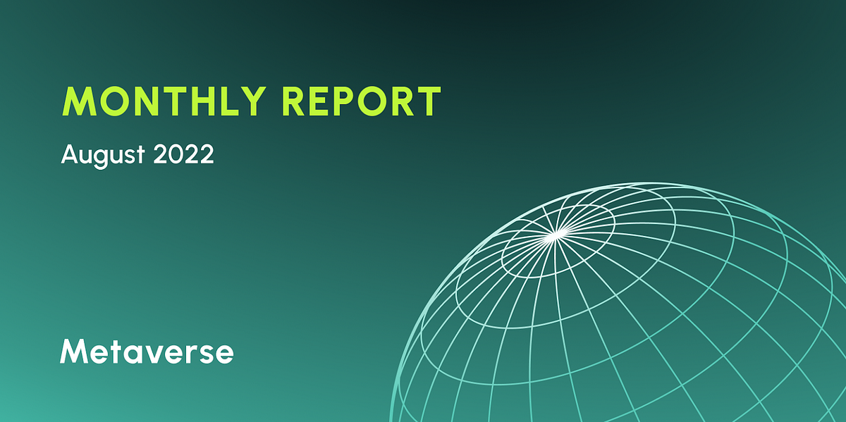 Metaverse | Monthly Report — August 2022 | by Pascal Keizer | Medium