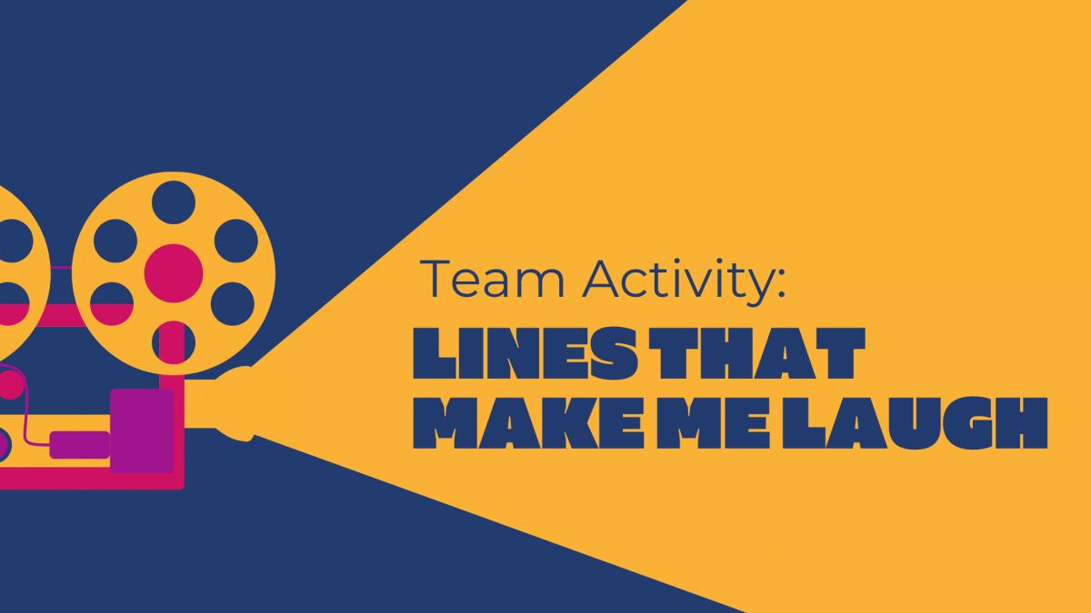 Team Activity: Lines that Make Me Laugh | by Camille Bryant | Medium