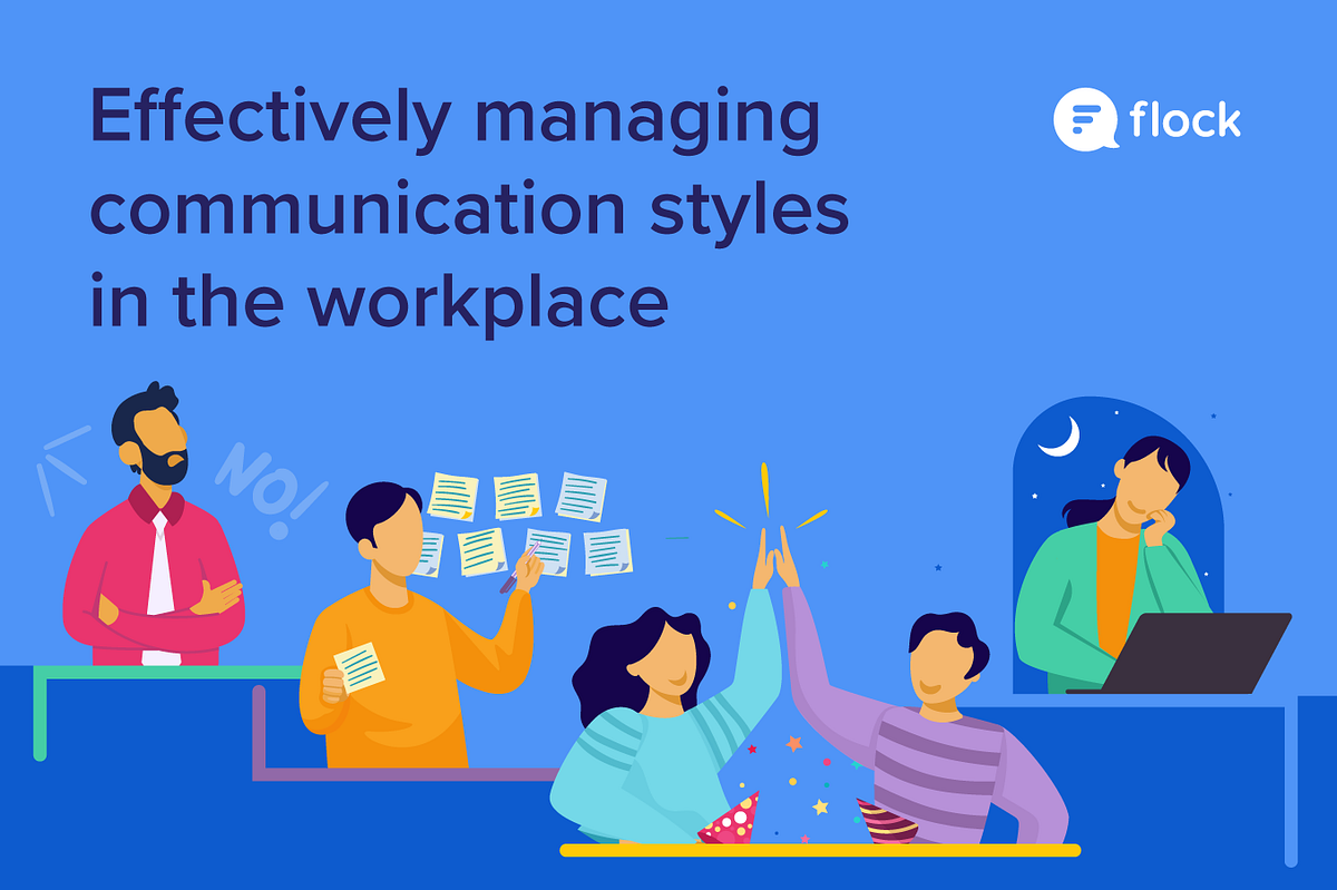 Effectively managing communication styles in the workplace | Flock ...