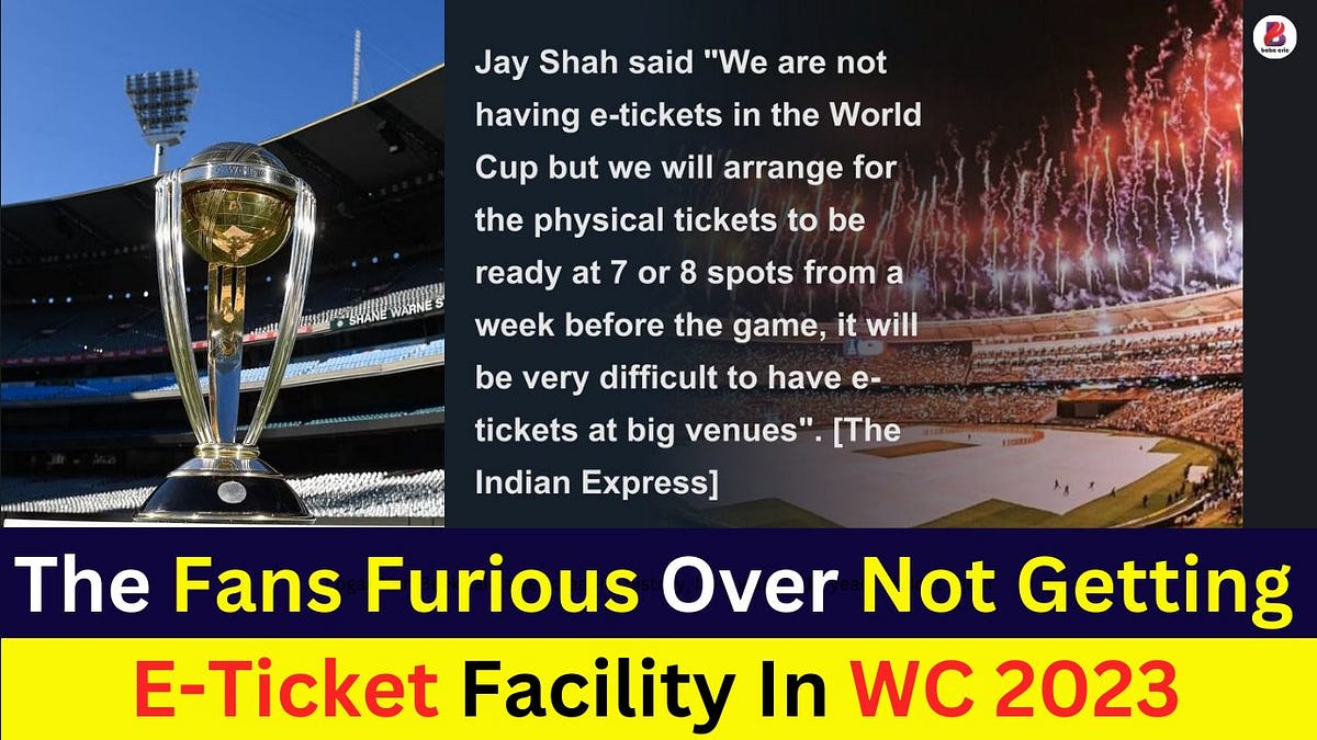World Cup 2023 Tickets: The Fans Furious Over Not Getting E-Ticket ...