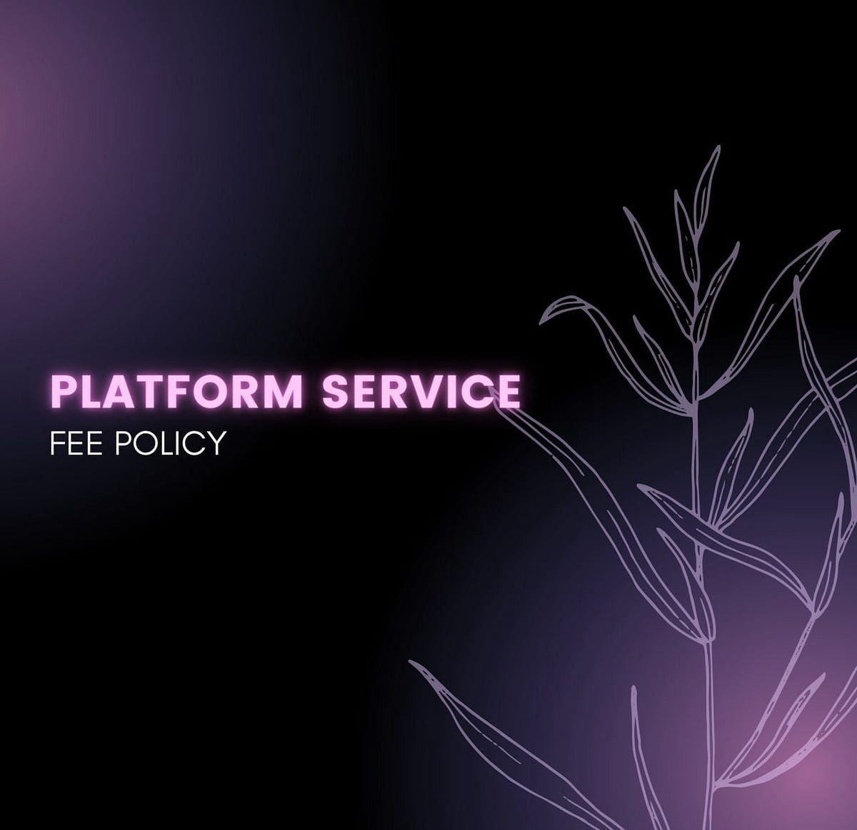 💶 Platform Service Fee Policy. Platform fee policies may vary… | by ...