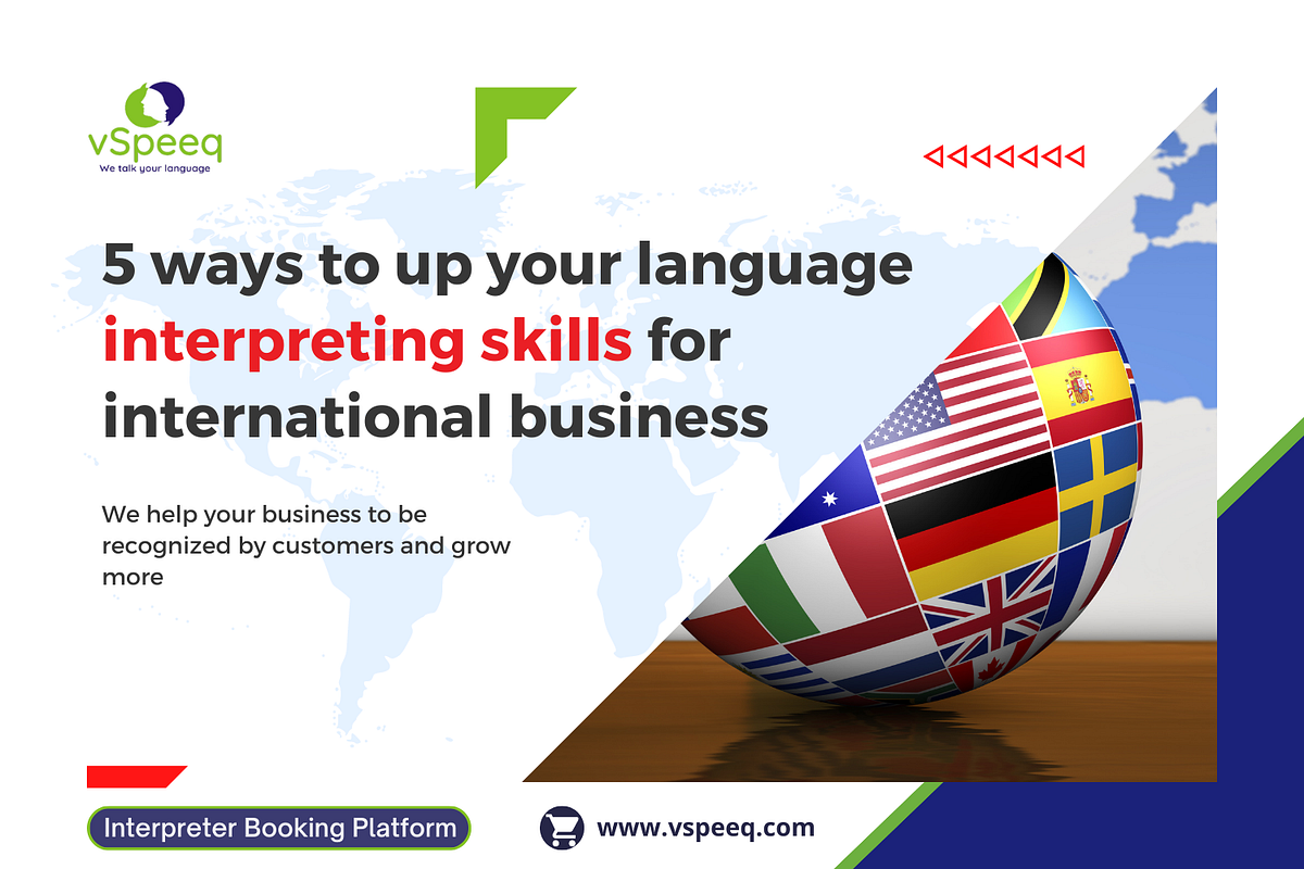 Lan5 ways to up your language interpreting skills for international ...