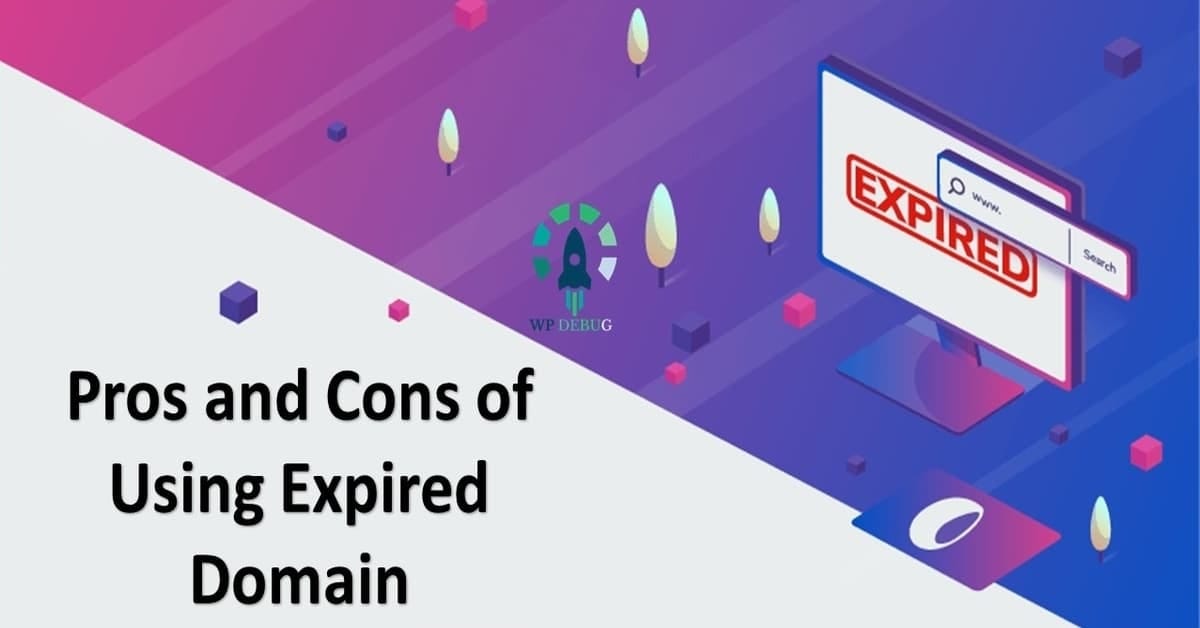 Pros & Cons of Using Expired Domains in 2022 | by Wordpress debug | Medium