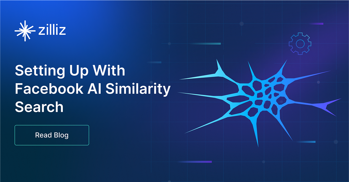 Setting Up With Facebook AI Similarity Search (FAISS) | by Zilliz | Medium