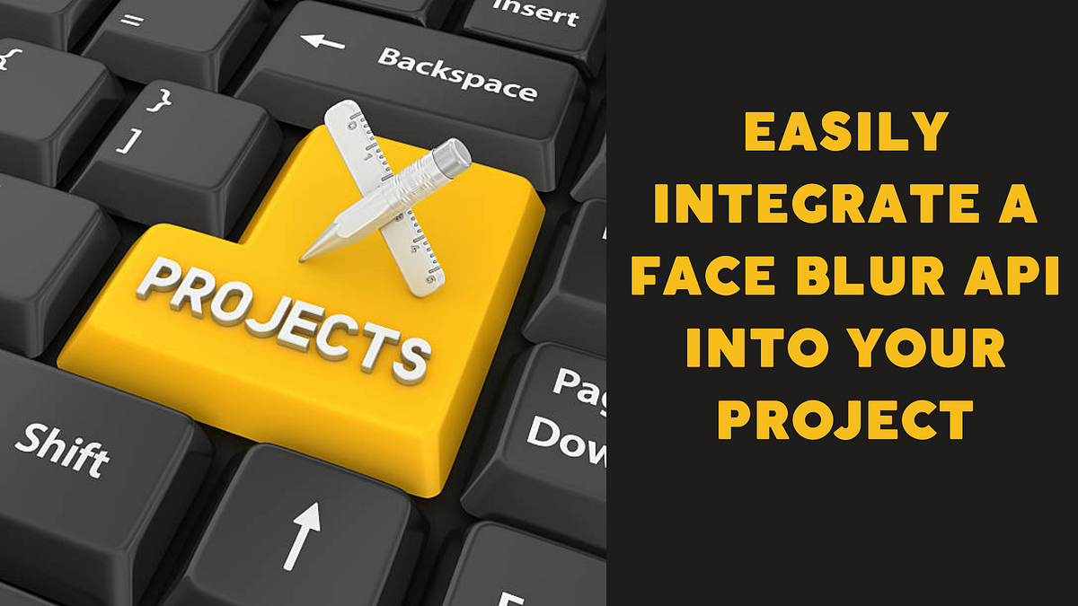 Easily Integrate A Face Blur API Into Your Project | by TheStartupFounder.com | Medium