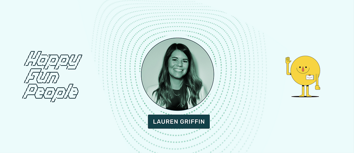 HappyFunPeople: Lauren Griffin on her life and advocacy for all HFCpeople | by HappyFunCorp ...