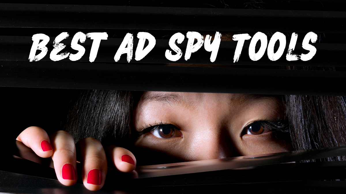 Unleashing the Potential Of Your Best Ads Spy Tool | by The Advertising ...