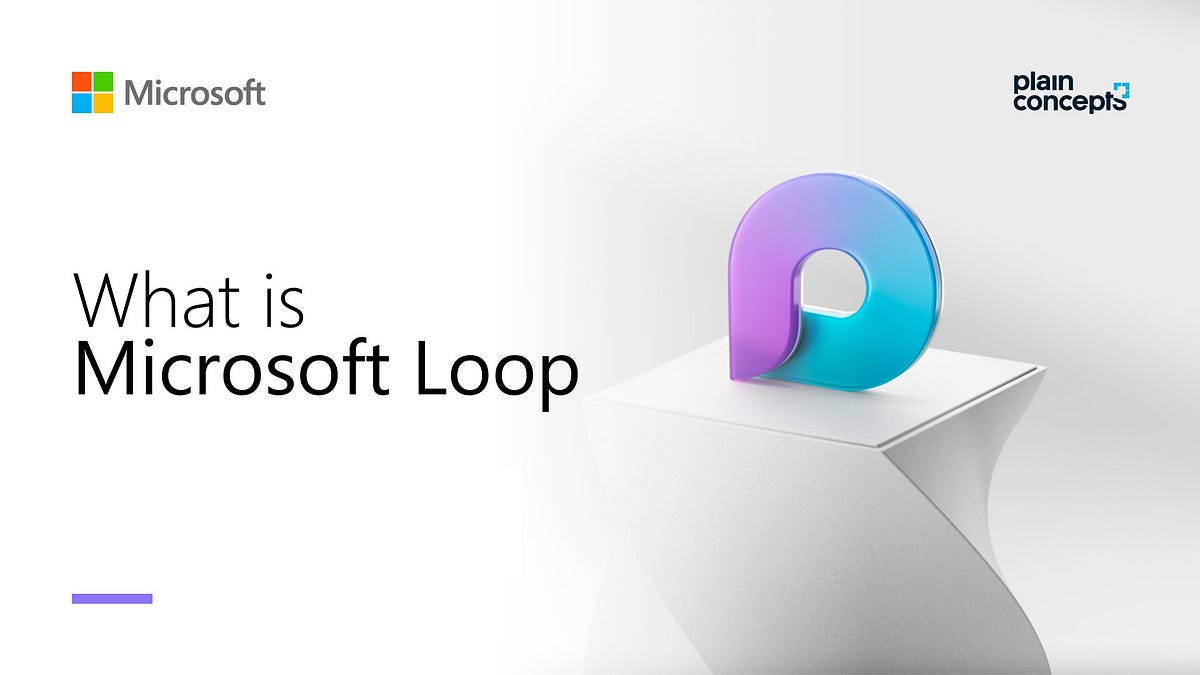 Microsoft Loop: Think, Plan, and Create Together Like Never Before | by ...