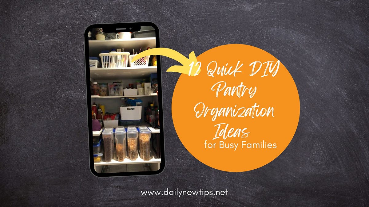 12 Quick DIY Pantry Organization Ideas for Busy Families | by kristan ...
