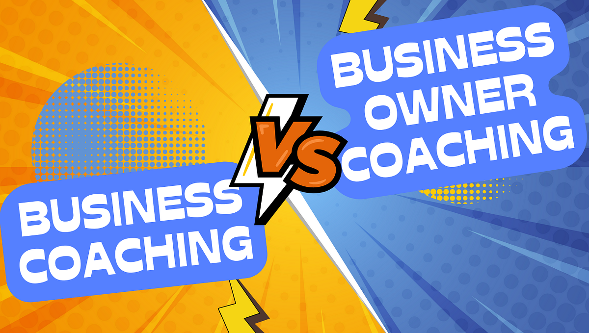 Business Owner Coaching Vs Business Coaching | by Amrita Menon | Medium
