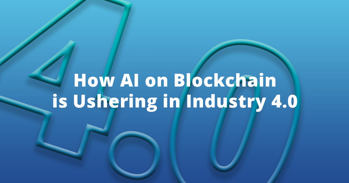 How AI on Blockchain is Ushering in Industry 4.0 | by AIWork | Medium