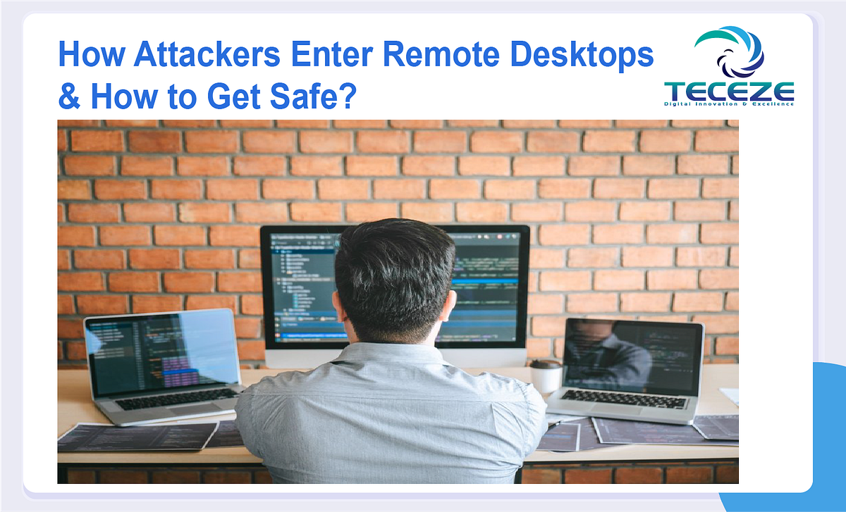 How Attackers Enter Remote Desktops & How to Get Safe? | by Teceze | Medium
