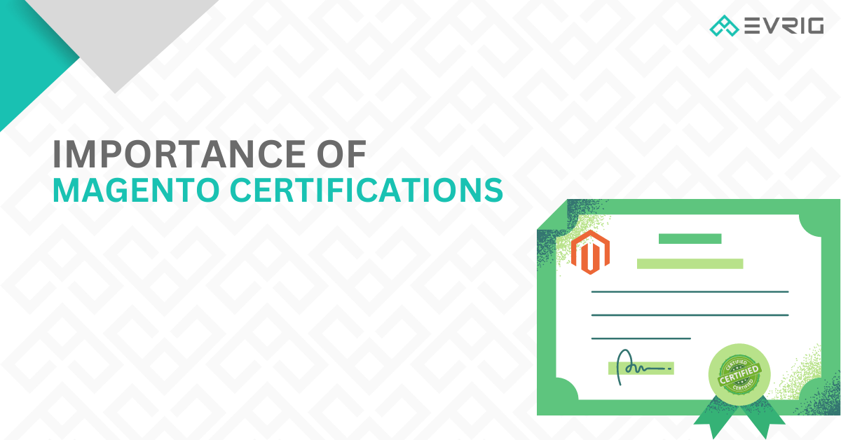 Importance of Magento Certifications [2023] | by EVRIG Solutions | Jun ...