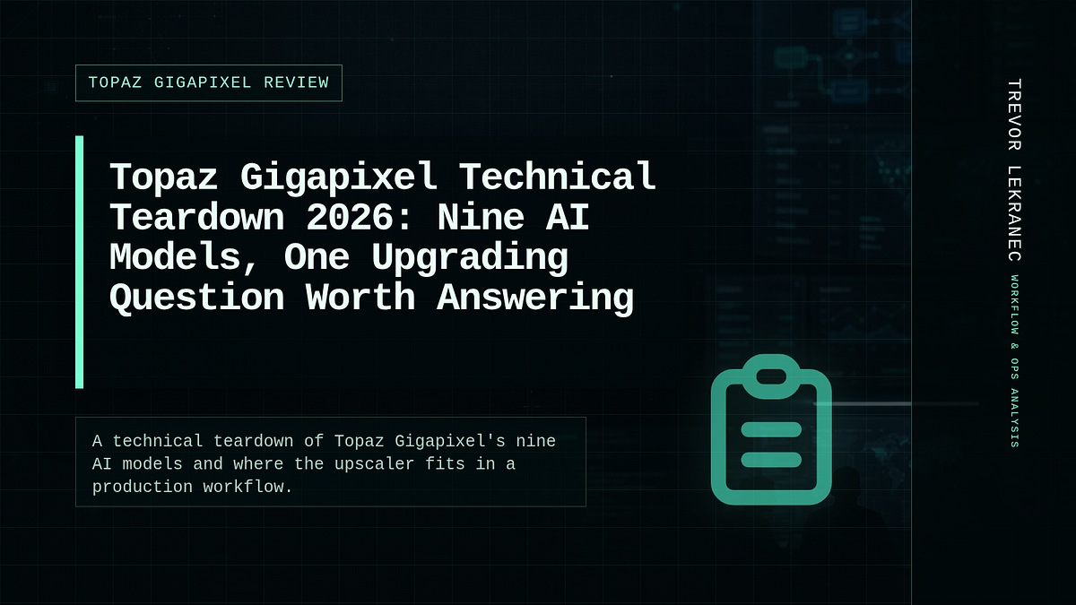 Topaz Gigapixel Technical Teardown 2026: Nine AI Models, One Upgrading ...