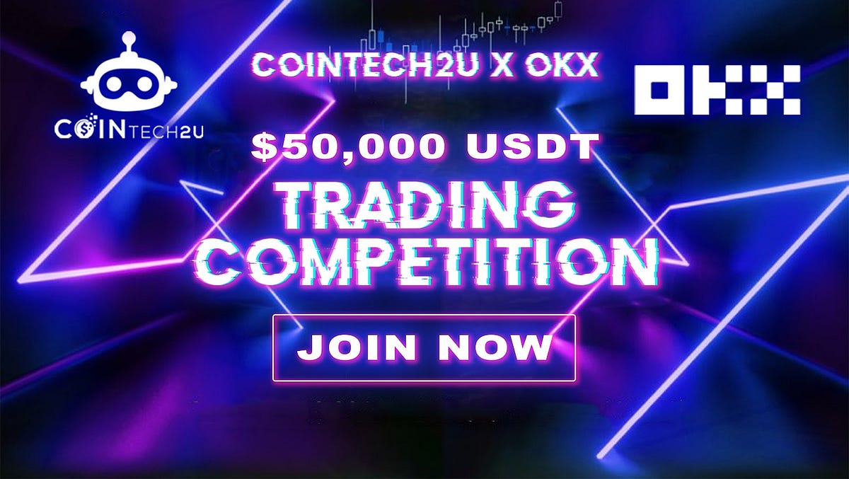 OKX x CoinTech2u Trading Competition 2023! | by CoinTech2u | Sep, 2023 | Medium