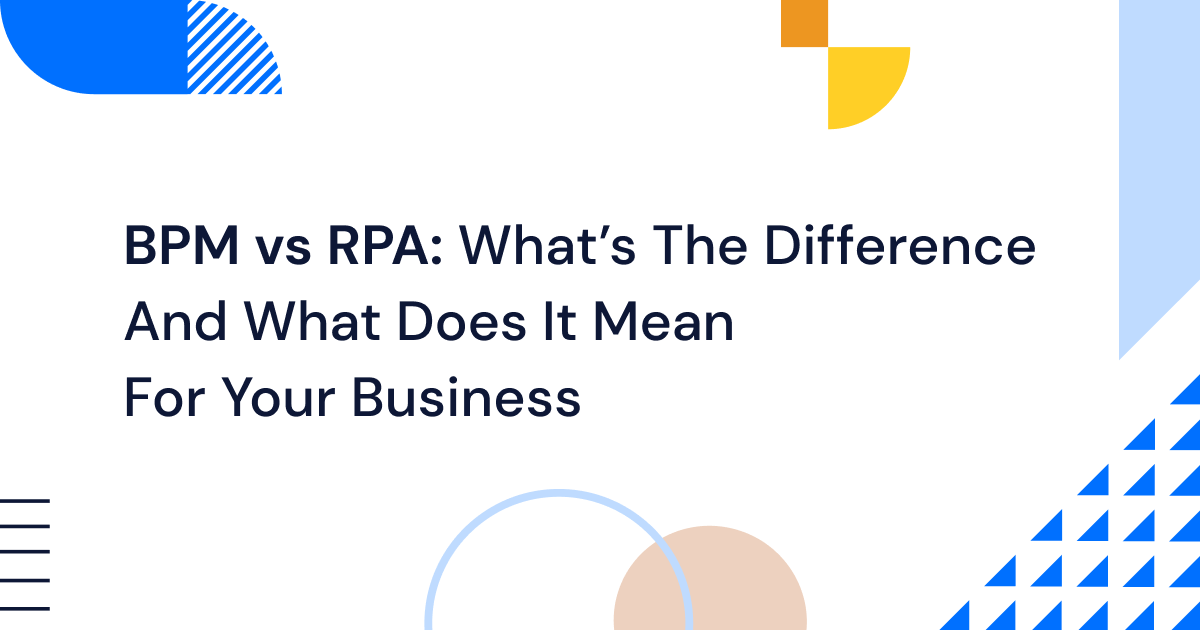 BPM vs RPA: The Difference And What Does It Mean For Your Business | by ...