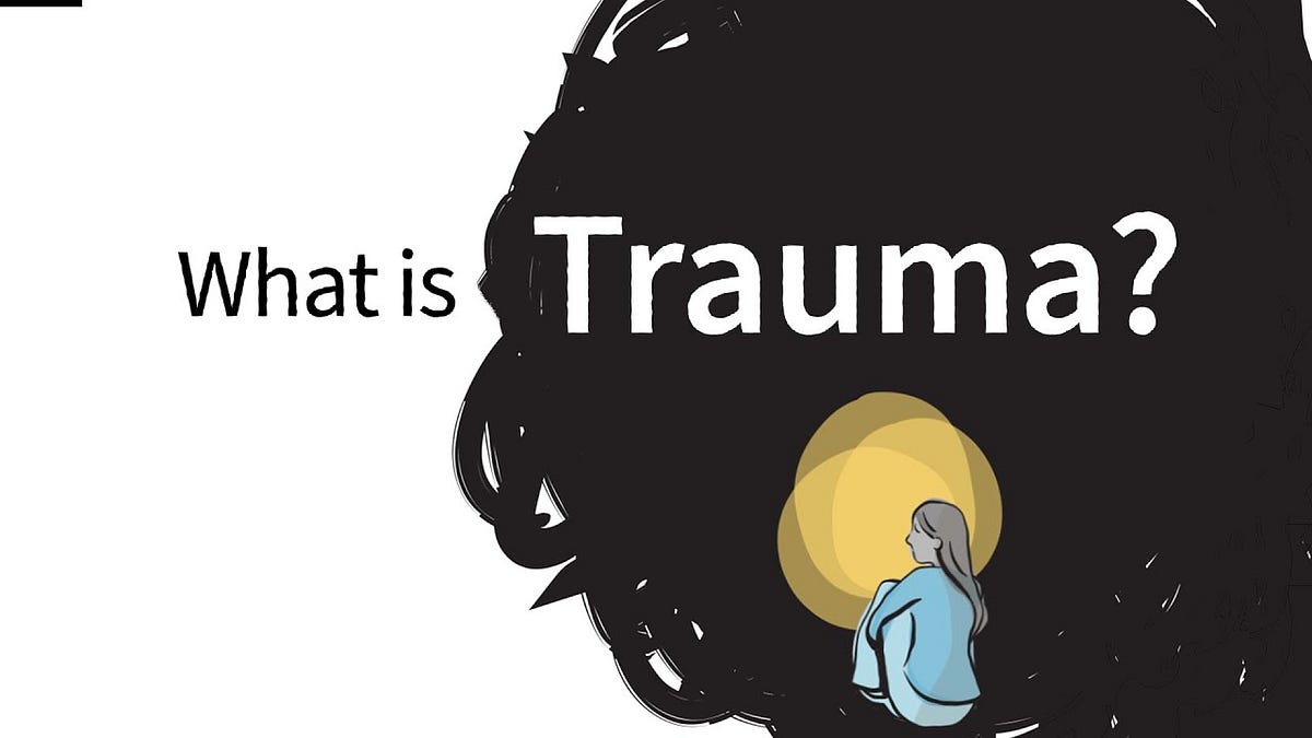 What is Trauma: Understanding the T-word | by Anuradha Daswani | Heal ...