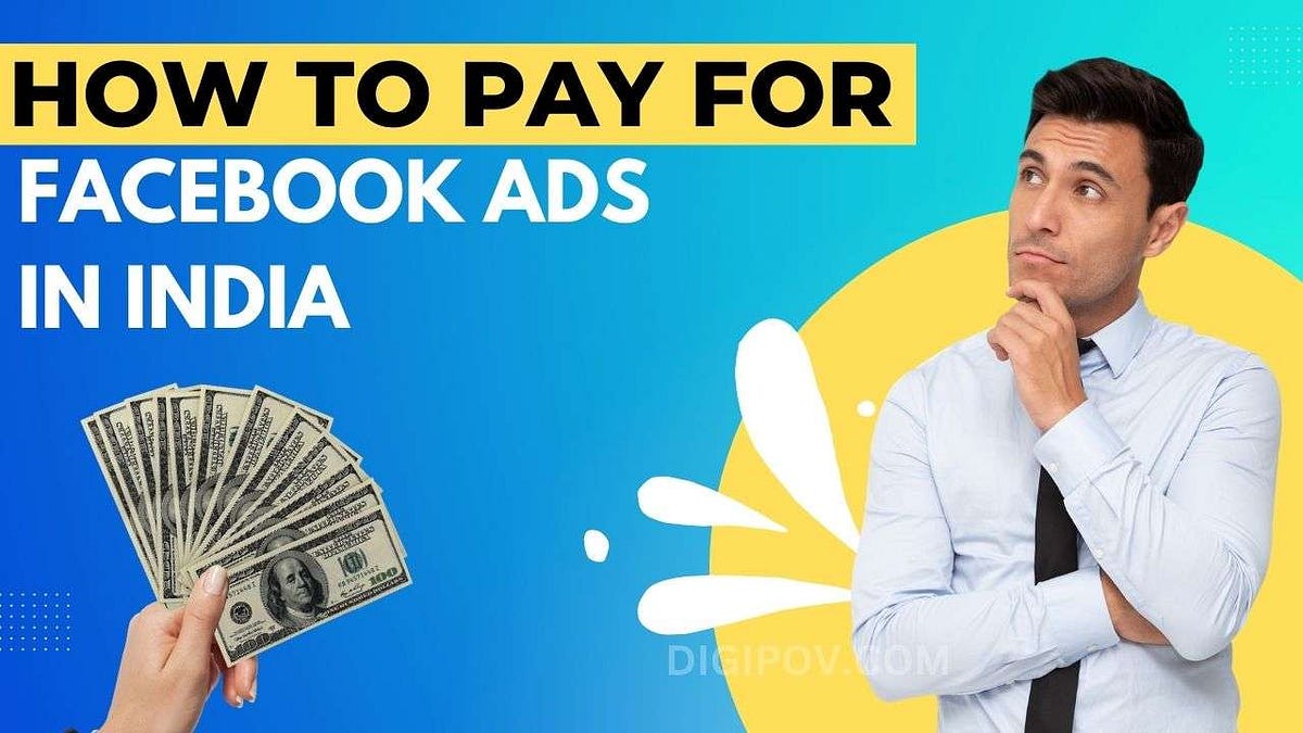 How To Pay For Facebook Ads In India in 2023 — DigiPov | by DigiPov ...