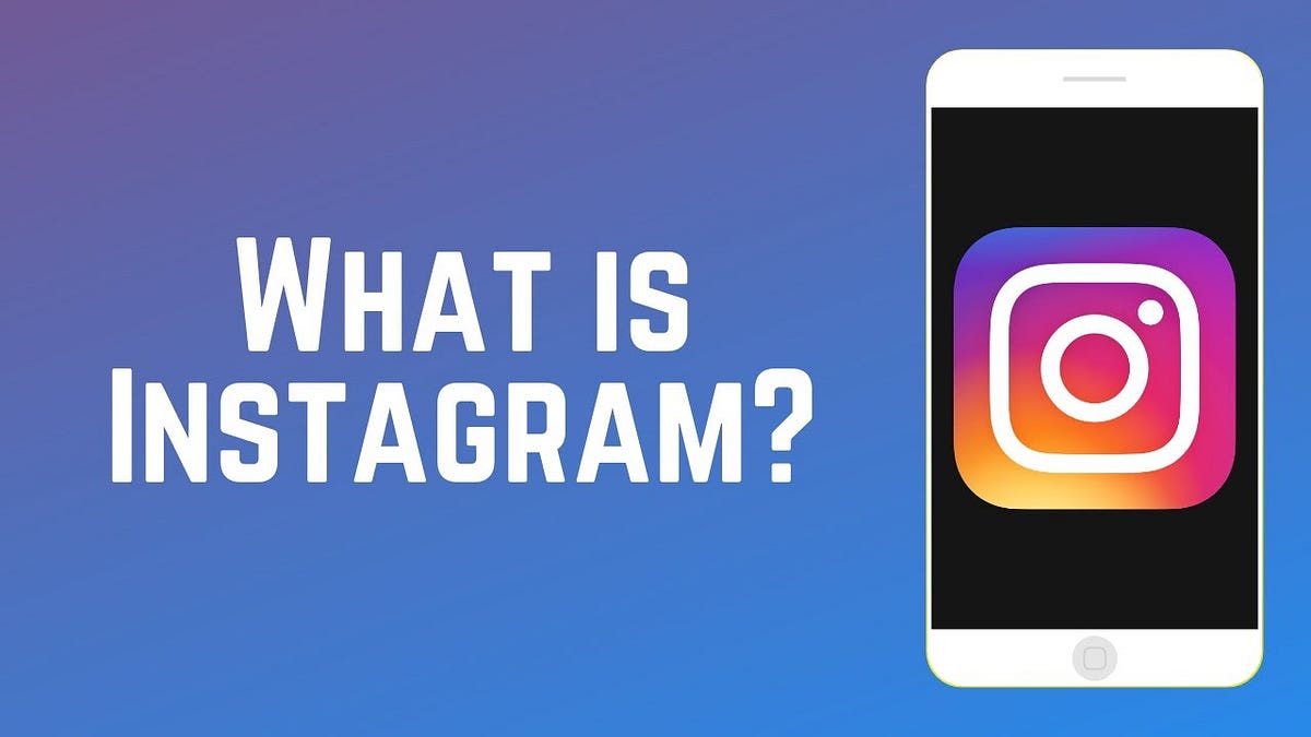 What is Instagram: A Comprehensive Guide to Social Media Success | by ...