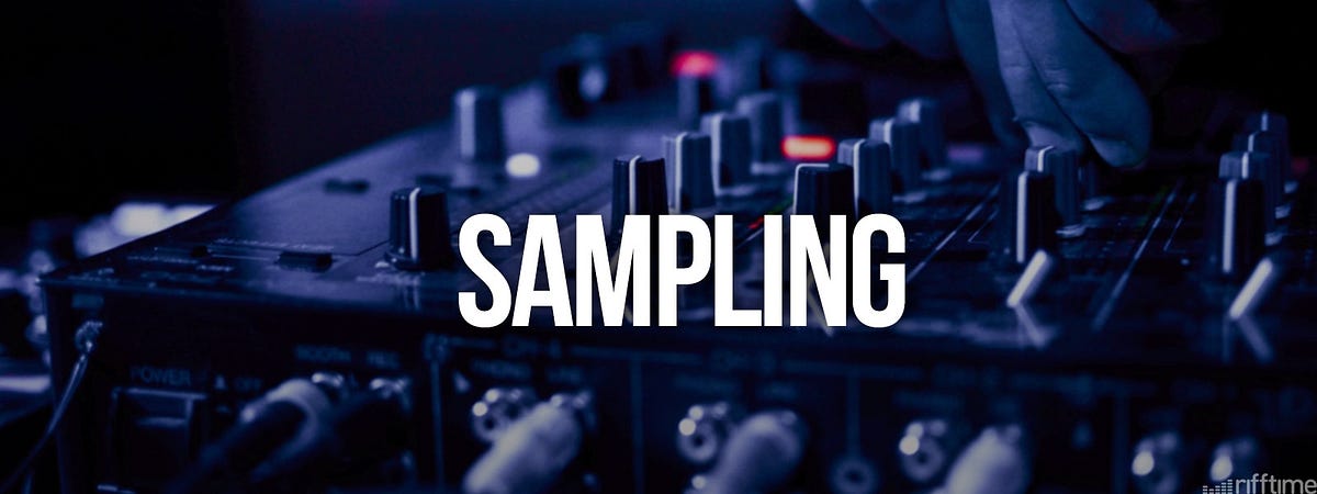 The Art of Sampling. Have you ever been listening to a song… | by ...