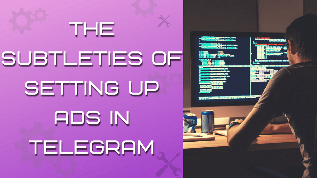 The subtleties of setting up ads in Telegram | by semen ochkun | Medium