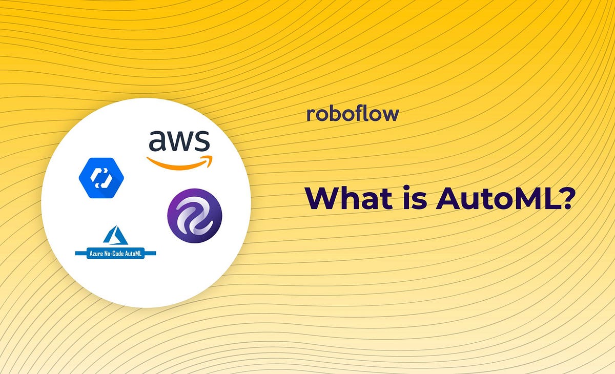 Embracing the Future with Automated Machine Learning | by ...