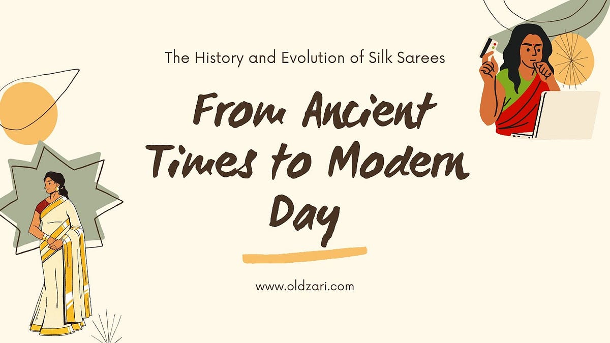 The History and Evolution of Silk Sarees: From Ancient Times to Modern ...