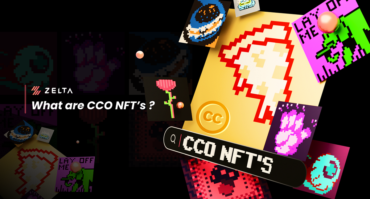 What are CC0 NFT’s?. The use of CC0 NFTs is rapidly… | by Zelta | Medium