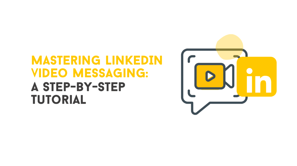 PART 3 — Mastering LinkedIn Video Messaging: A Step-by-Step Tutorial ...