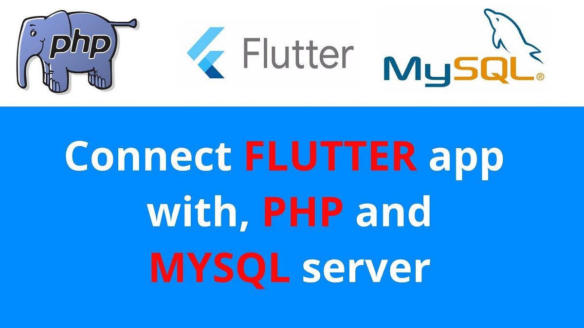 pHp backend with flutter. Hey guys on this article I am going to… | by ...
