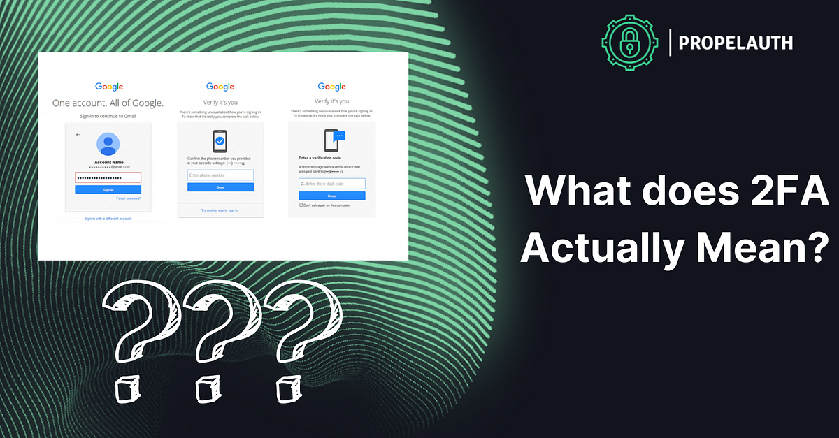 What Does 2FA Actually Mean? | by PropelAuth | Medium