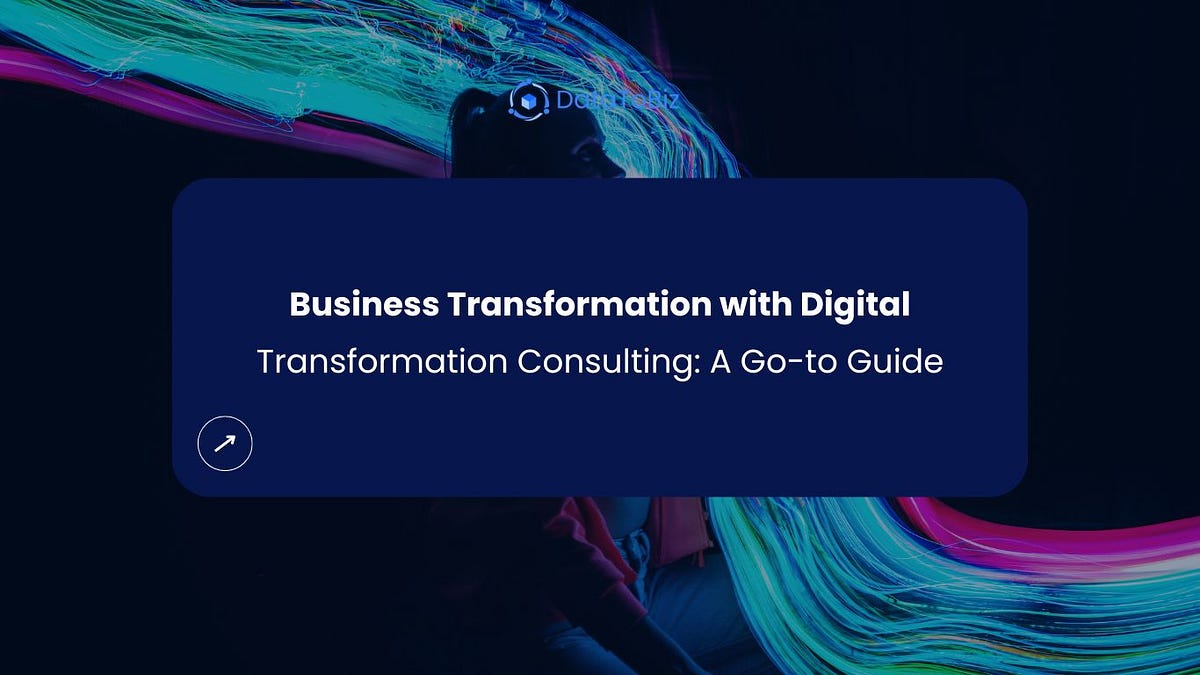 Complete Business Transformation with Digital Transformation Consulting ...
