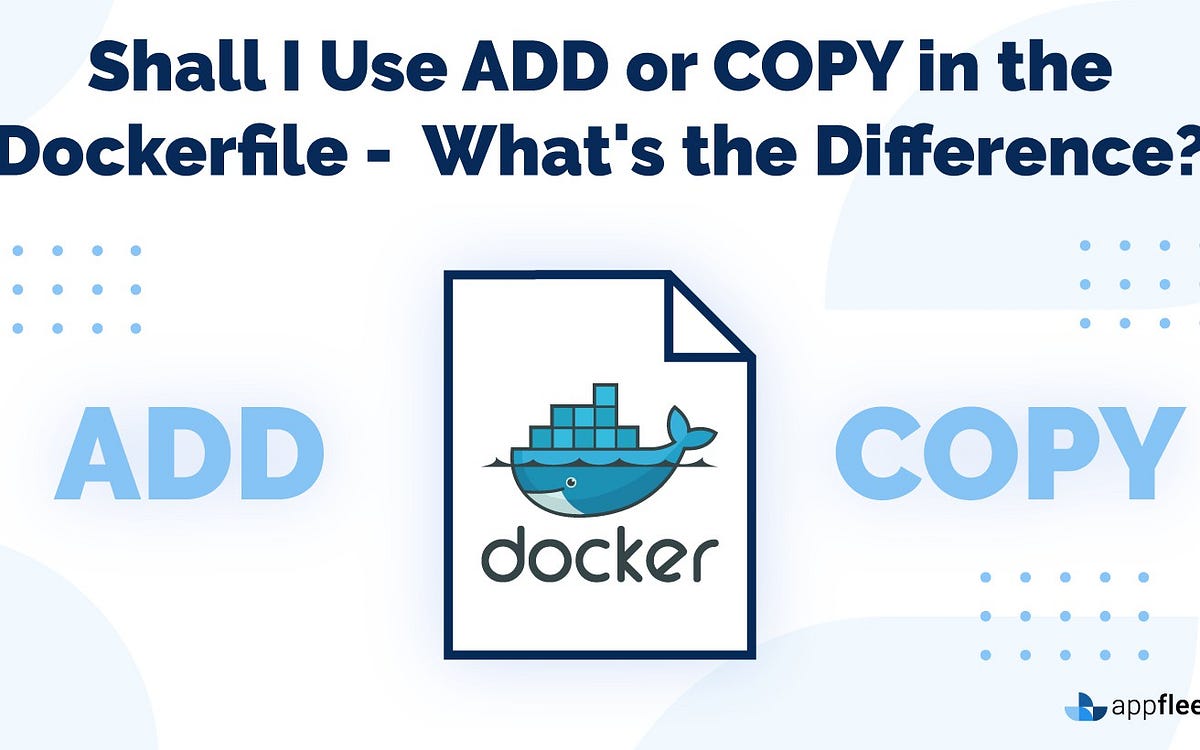“Why I Stopped Using ADD in Dockerfiles (And You Might Want To As Well)” | by Arpit choubey ...