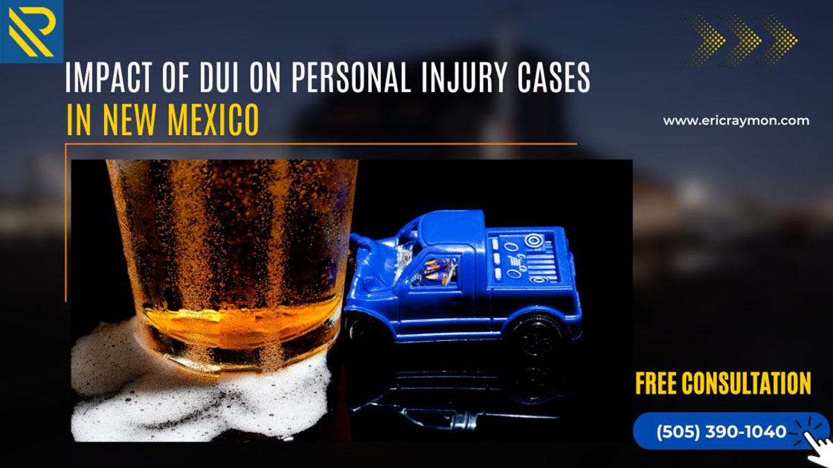 The Impact of DUI on Personal Injury Cases in New Mexico — Raymon Law Group | by Eric raymon ...