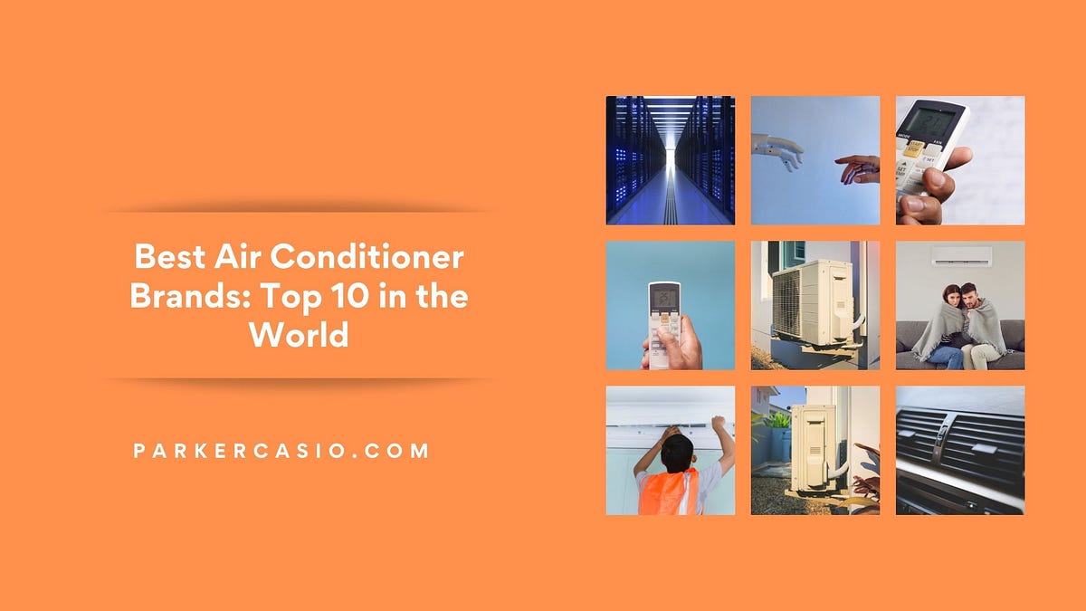 Best Air Conditioner Brands: Top 10 in the World | by Parker Casio ...