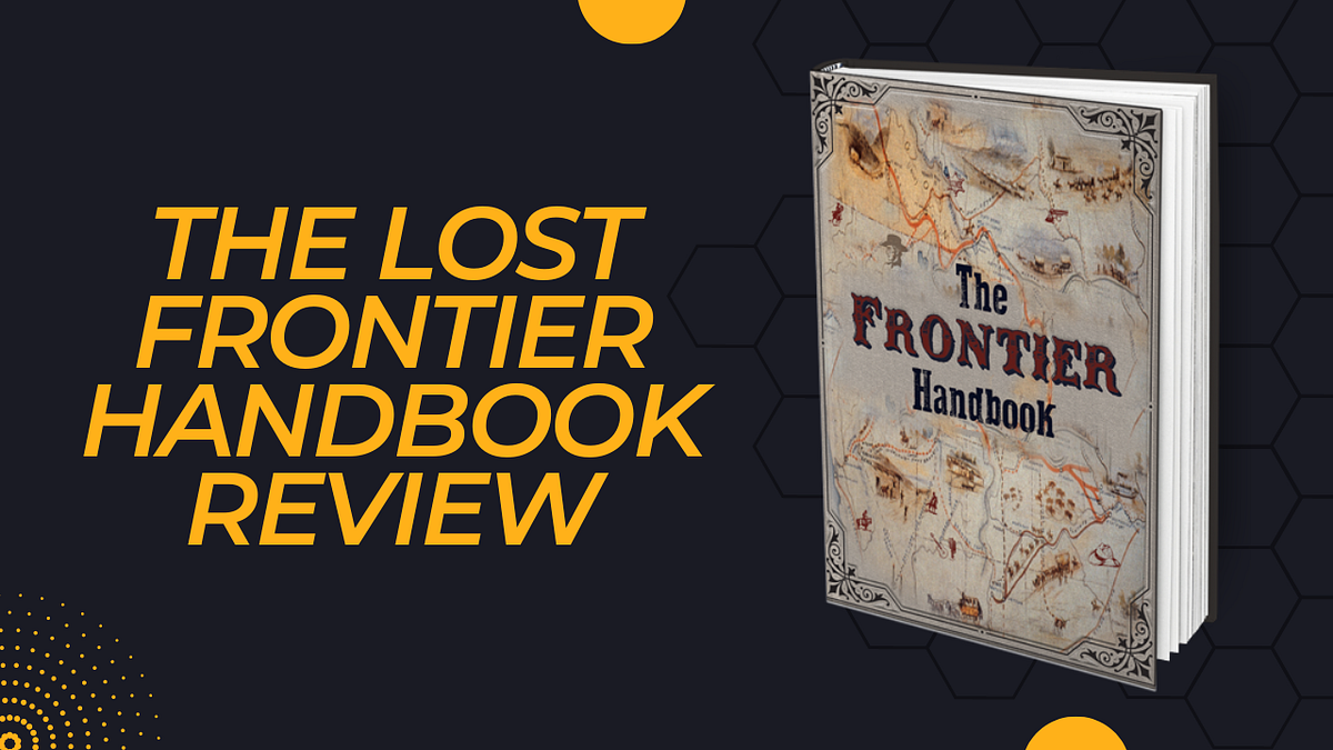Lost Frontier Handbook — Review. Uncovering the Mysteries of Autonomy ...
