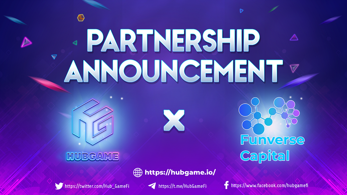 Funverse Capital Committed To Investing Up To $10M In Hubgame To Make GameFi Great Again | by ...