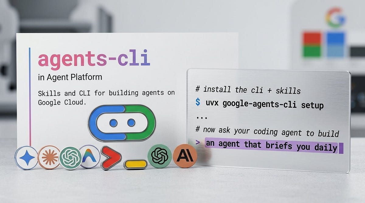 What Is Google agents-cli? Complete Guide | Data Science Collective