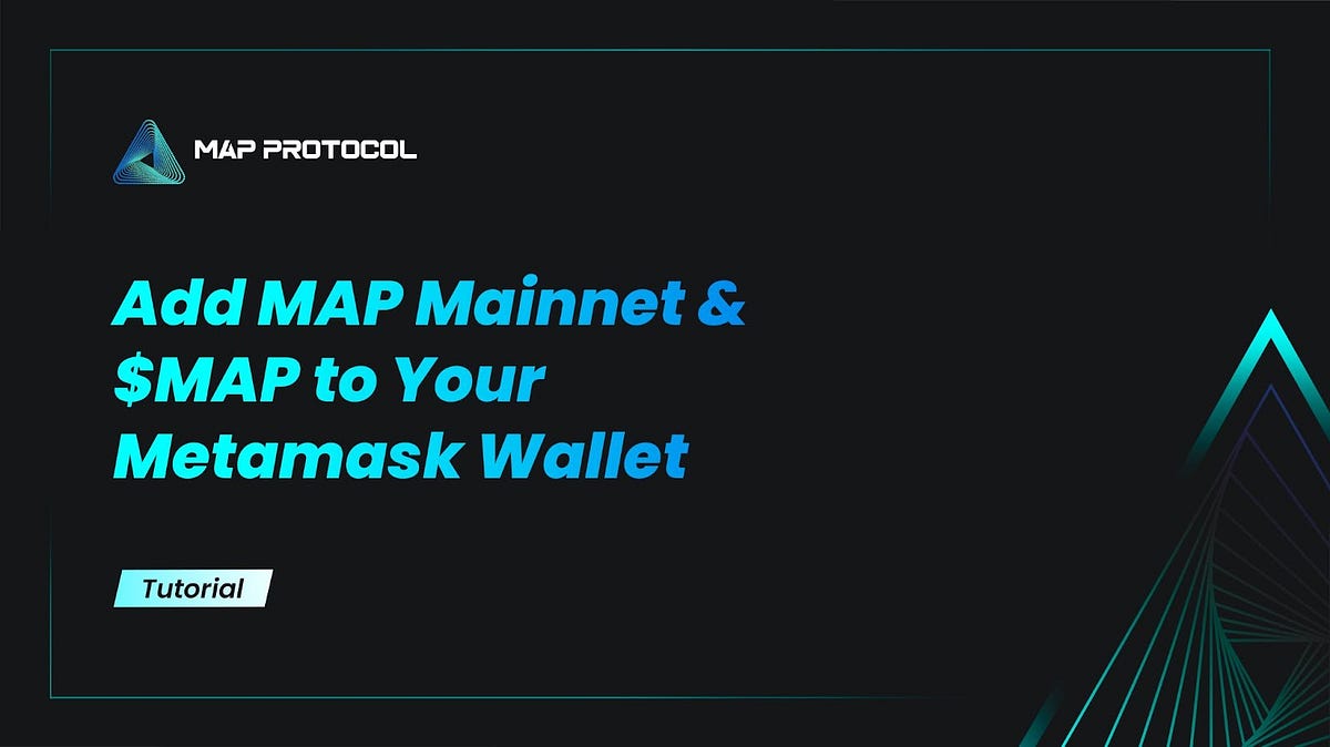 Add MAP Mainnet & $MAP to Your Metamask Wallet | Tutorial | by MAP Protocol 💙MAPO | MAP Protocol ...
