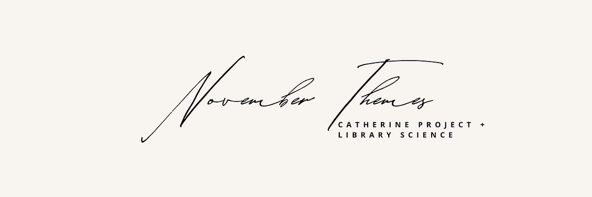 Themes for November. Catherine Project Core Life of Mind 1… | by ...