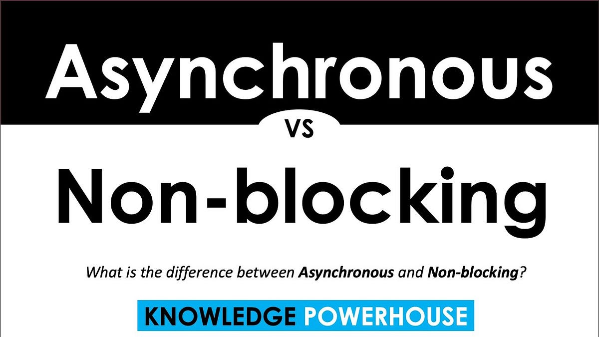 Asynchronous ve Non-Blocking Arasındaki Fark Nedir? | by Zeynep Gök | Medium