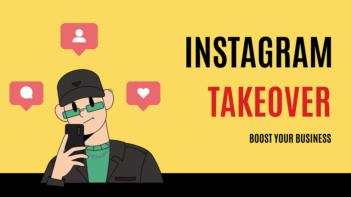Instagram Takeover: Boost your Business With Incredible Ideas | by The ...