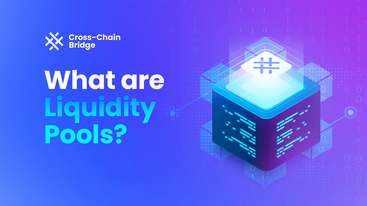 What are Liquidity Pools in Decentralized Finance (DeFi)? | by Cross ...