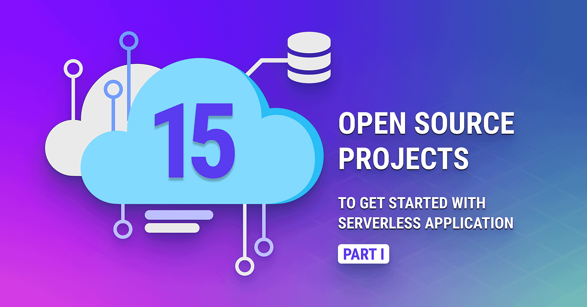 15 Open Source Projects To Get Started With Serverless Applications Part I By Antstack Inc 3455