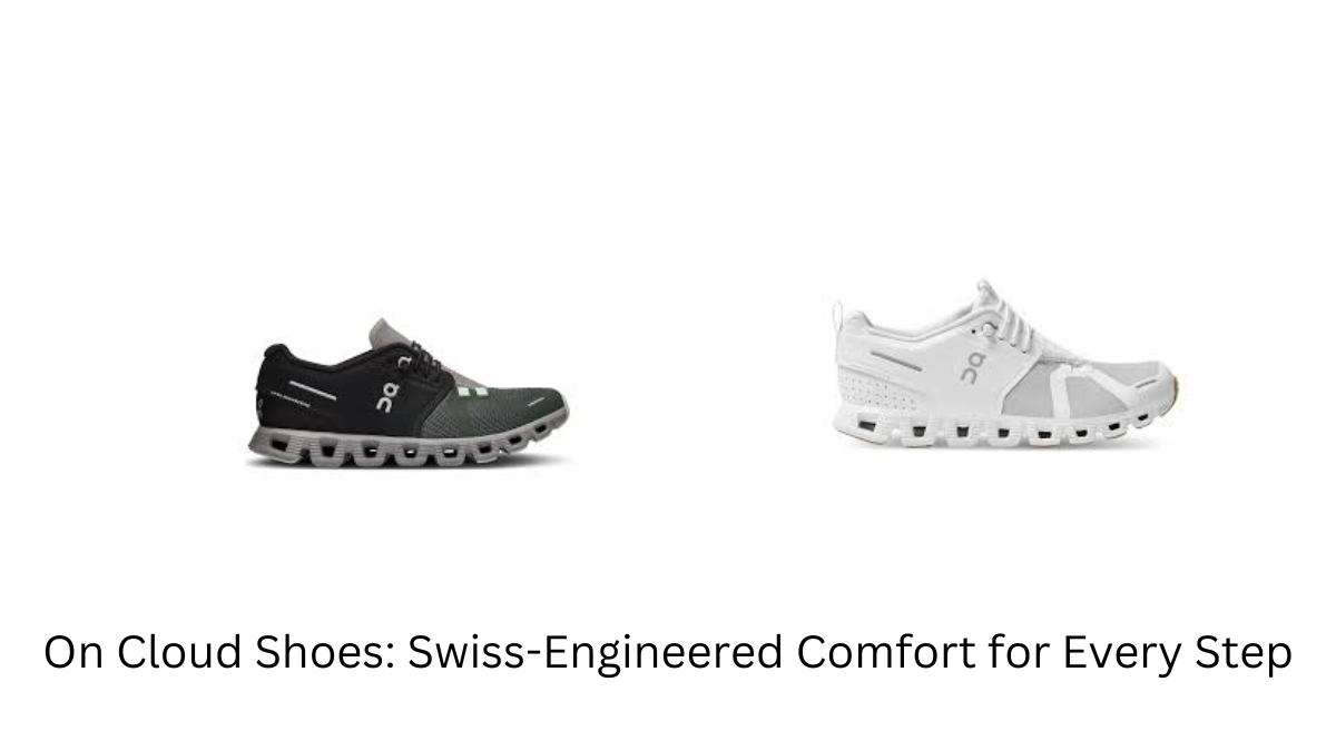 On Cloud Shoes: Swiss-Engineered Comfort for Every Step | by Bhushano ...