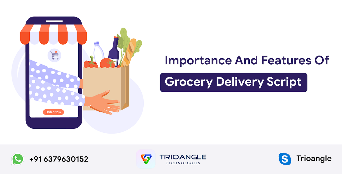 Importance And Features Of Grocery Delivery Script | by alex jones | Medium