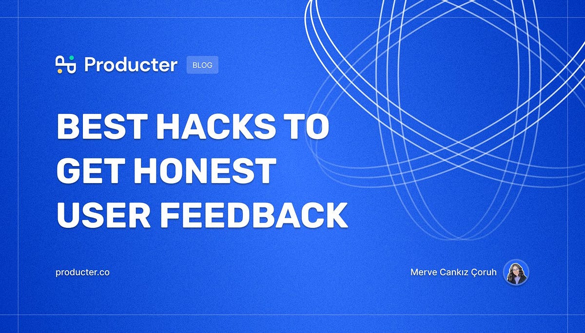 Best Hacks to Get Honest Customer Feedback | by mervecankiz | Producter Blog | Medium
