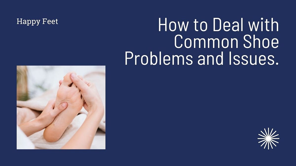 How to Deal With Common Shoe Problems and Issues — FITONEAR | by MALIK ...