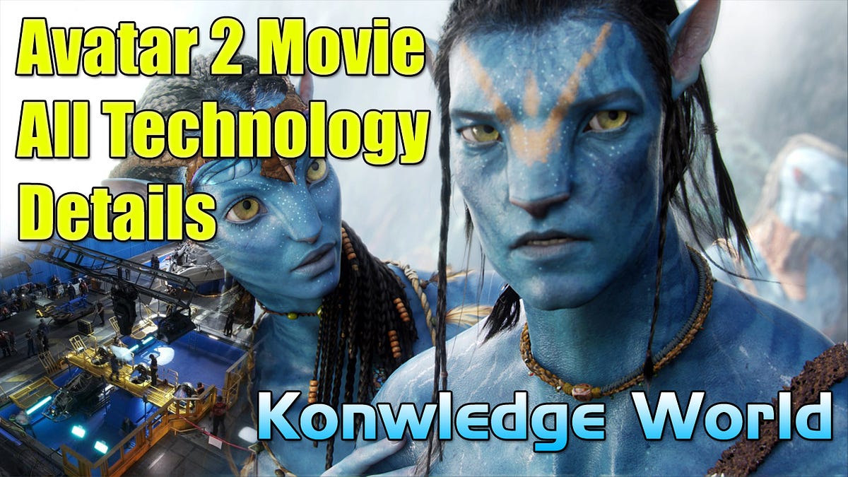 What technology is used in Avatar 2 — Knowledge World | by Subha ...