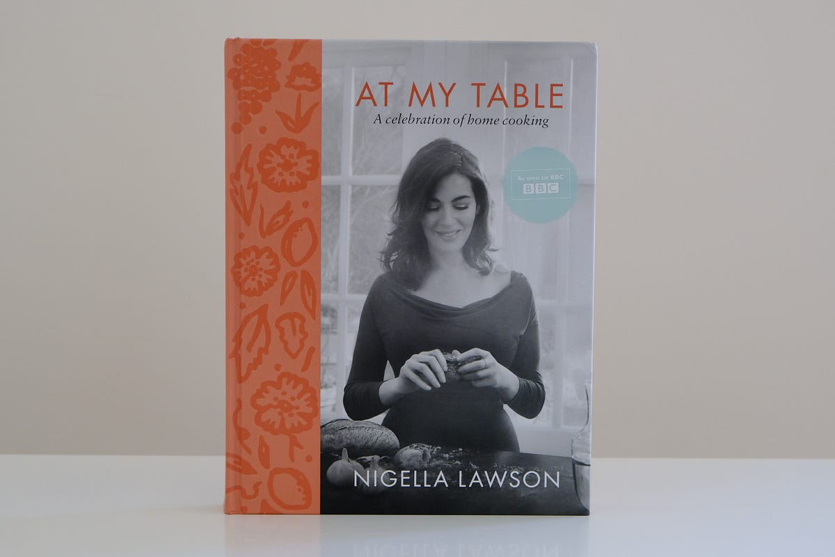 At My Table — Nigella Lawson | by Cook These Books! | Medium